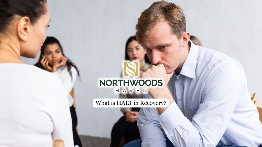 What is HALT in Recovery? - Northwoods Haven