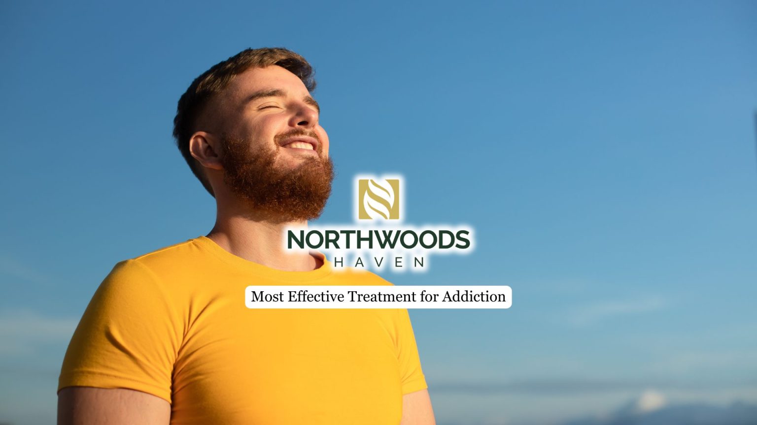 Most Effective Treatment for Addiction - Northwoods Haven