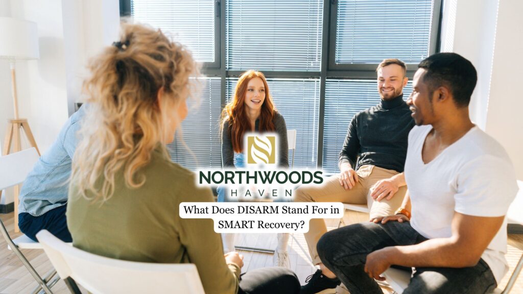 What Does DISARM Stand For in SMART Recovery? - Northwoods Haven